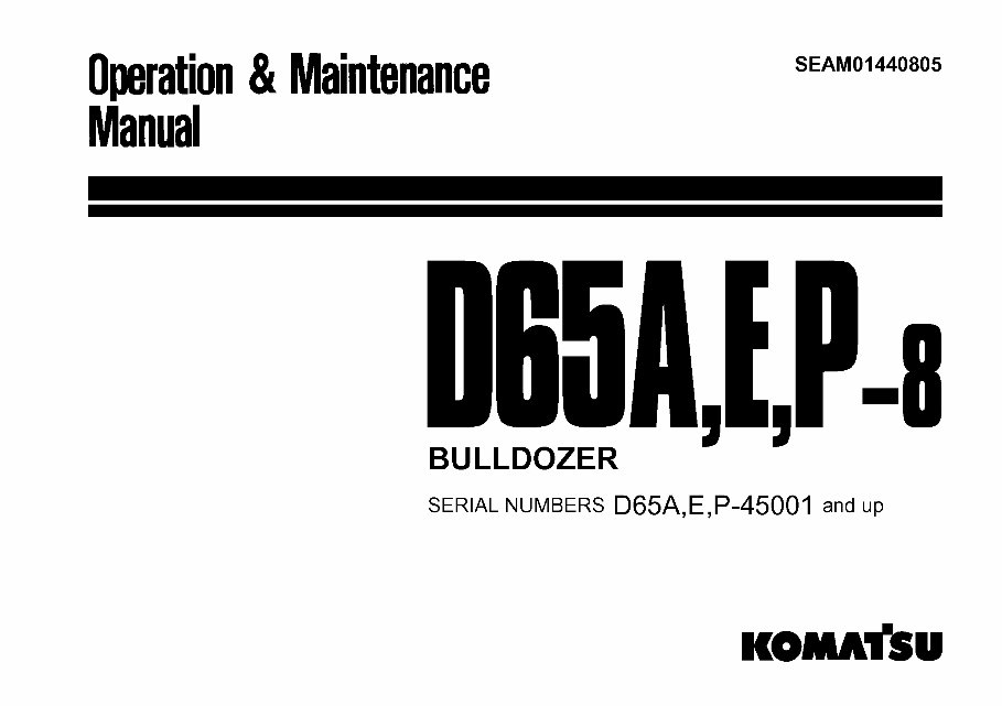 KOMATSU D65A-8, D65E-8, D65P-8 BULLDOZER Operation & Maintenance Manual