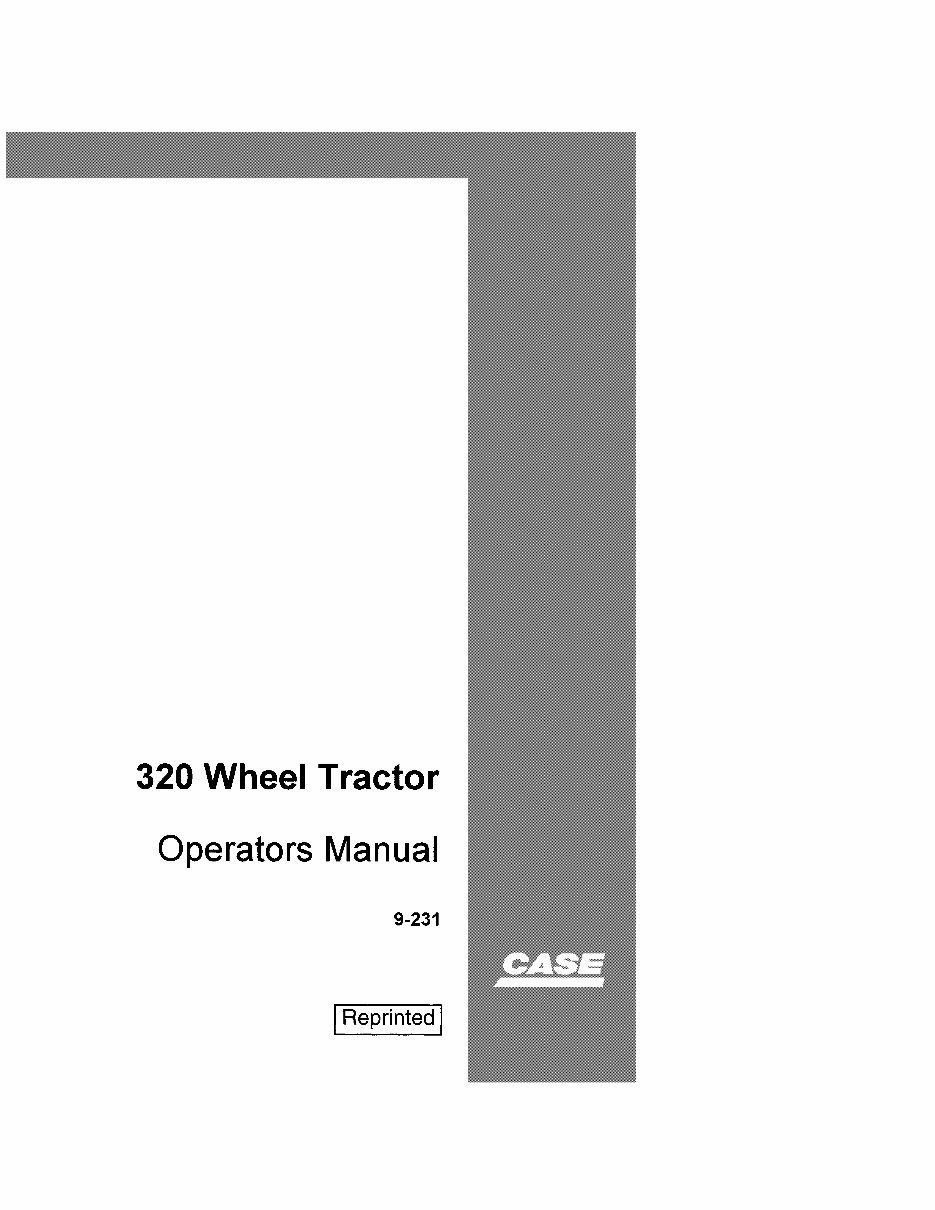 Case 320 Tractor Loader Backhoe Operators Owner Manual - IMPROVED