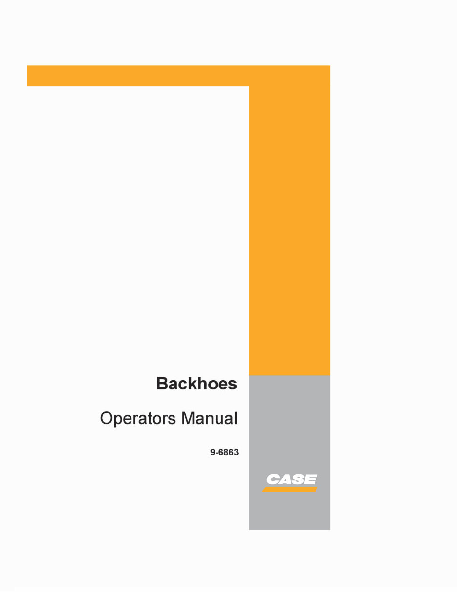 CASE D70 SD70 D100 D100XR SD100 RD100 D130 BACKHOES Operators Manual